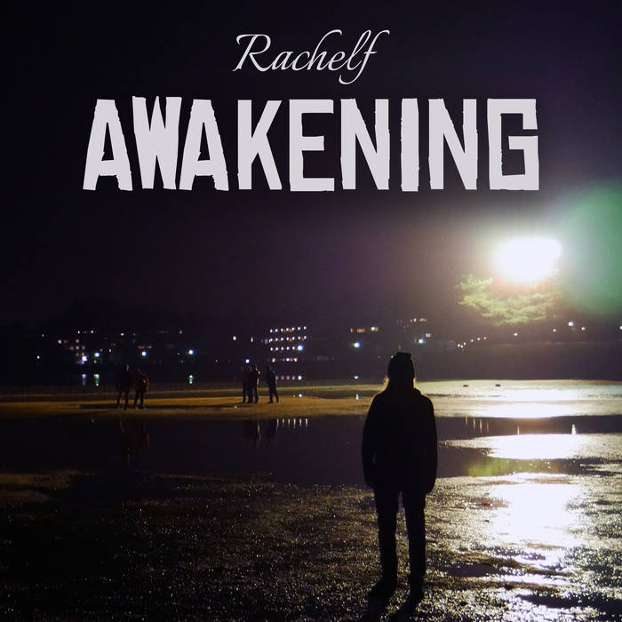 Rachelf: My First Original Song - Awakening