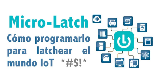 Un informático en el lado del mal: Micro-Latch: Cómo programarlo para ...