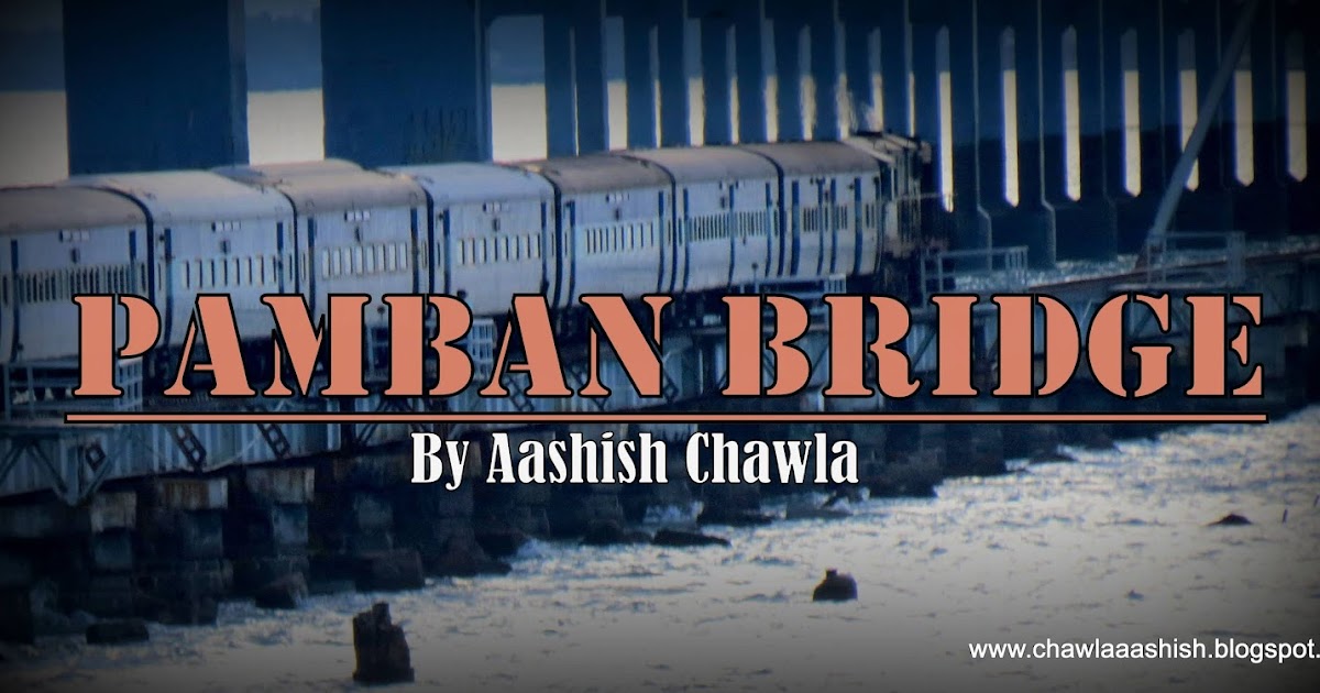 Trekking Moments: Pamban Bridge | One of the most dangerous bridge