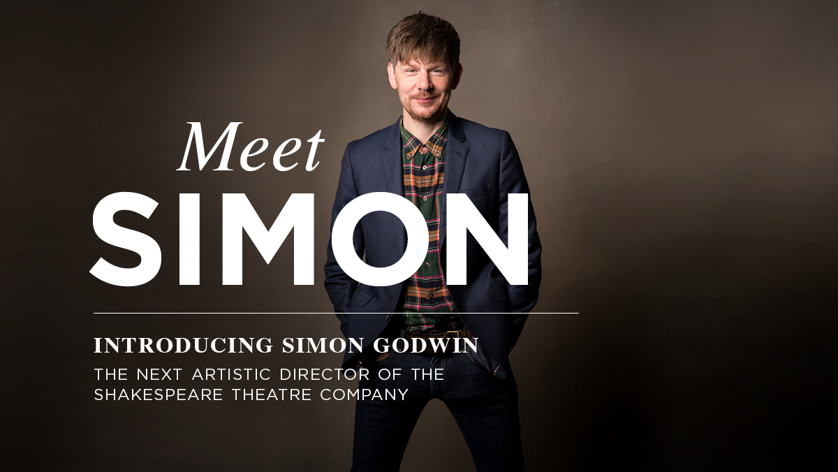 Shakespeare Theatre Company Announces Simon Godwin As Its Next Artistic ...
