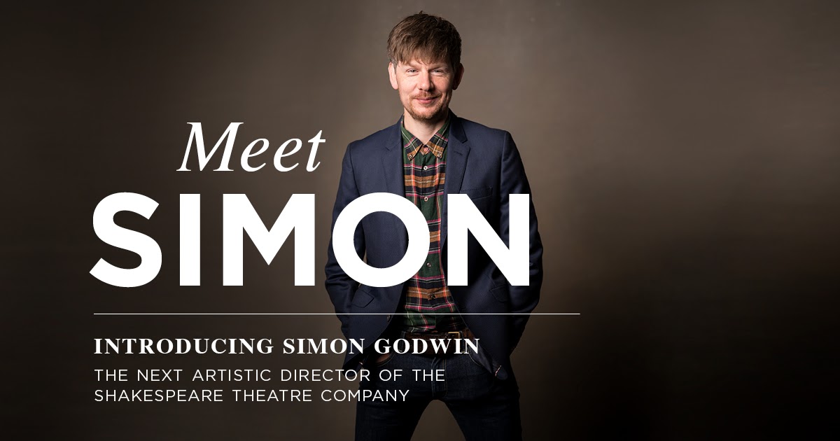 Shakespeare Theatre Company Announces Simon Godwin As Its Next Artistic ...