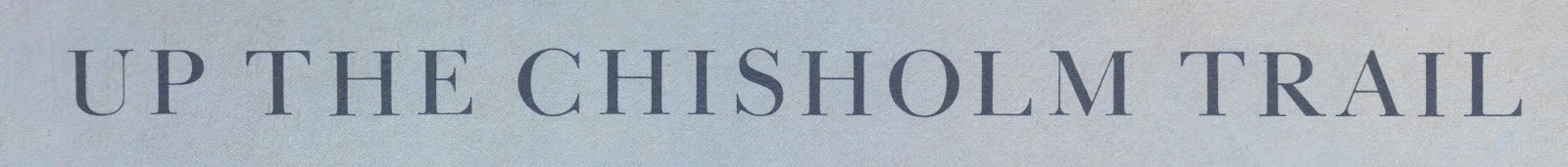 The Fort Worth Gazette: Whoa! Turns Out That Jesse Chisholm Really ...