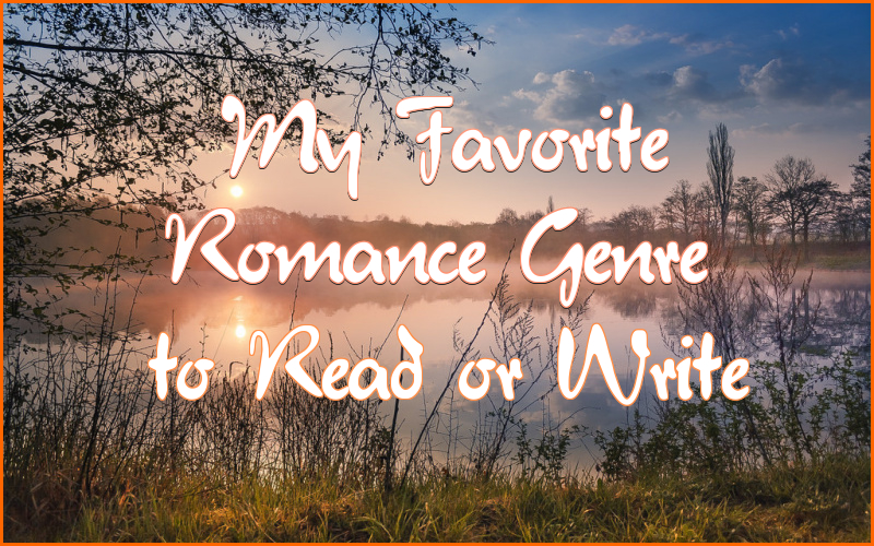 Romance Genre Favorites to Read and Write #MFRWauthor #Bloghop
