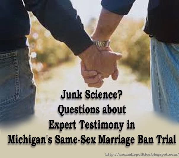 Junk Science Questions About Expert Testimony In Michigans Same Sex