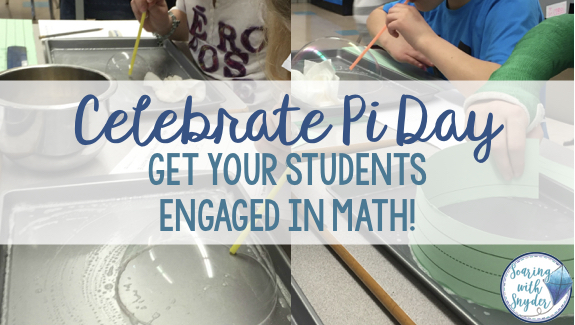 Celebrate Pi Day! Getting Kids Engaged in Math - Soaring with Snyder