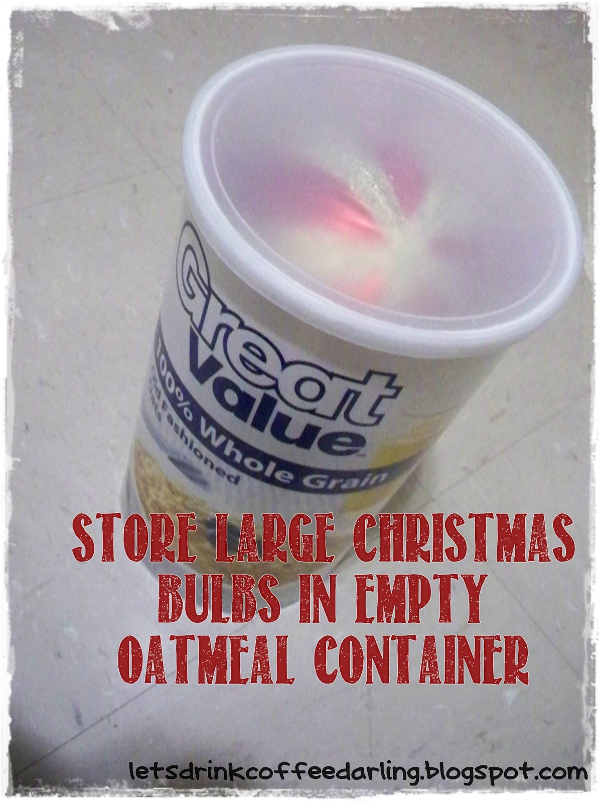 Let's Drink Coffee, Darling: Empty Oatmeal Container as Ornament Storage