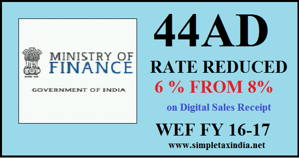 Tax Rates for 44AD reduced To 6 % from 8% wef Fy 2016-17 on Digital ...