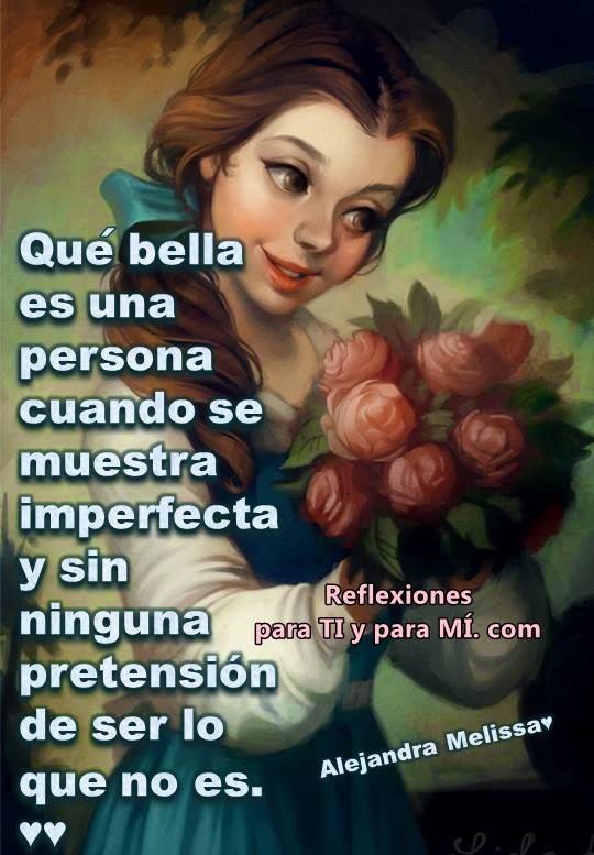 Reflexiones para TI y para MÍ: // Qué bella es una persona cuando se ...