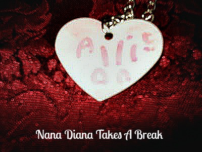 NANA DIANA TAKES A BREAK