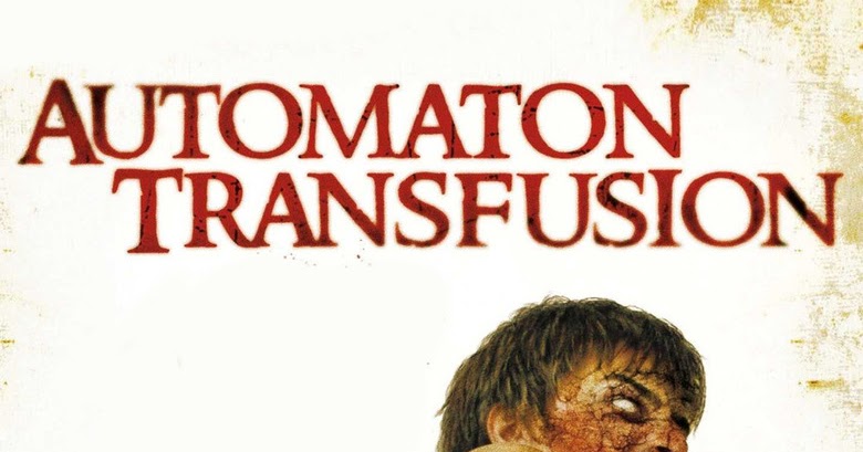 Sunday "Bad" Movies: Zombies and Automaton Transfusion (2008)