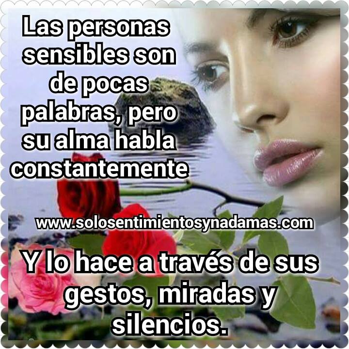 Las personas sensibles son de pocas palabras. - Solo sentimientos y ...
