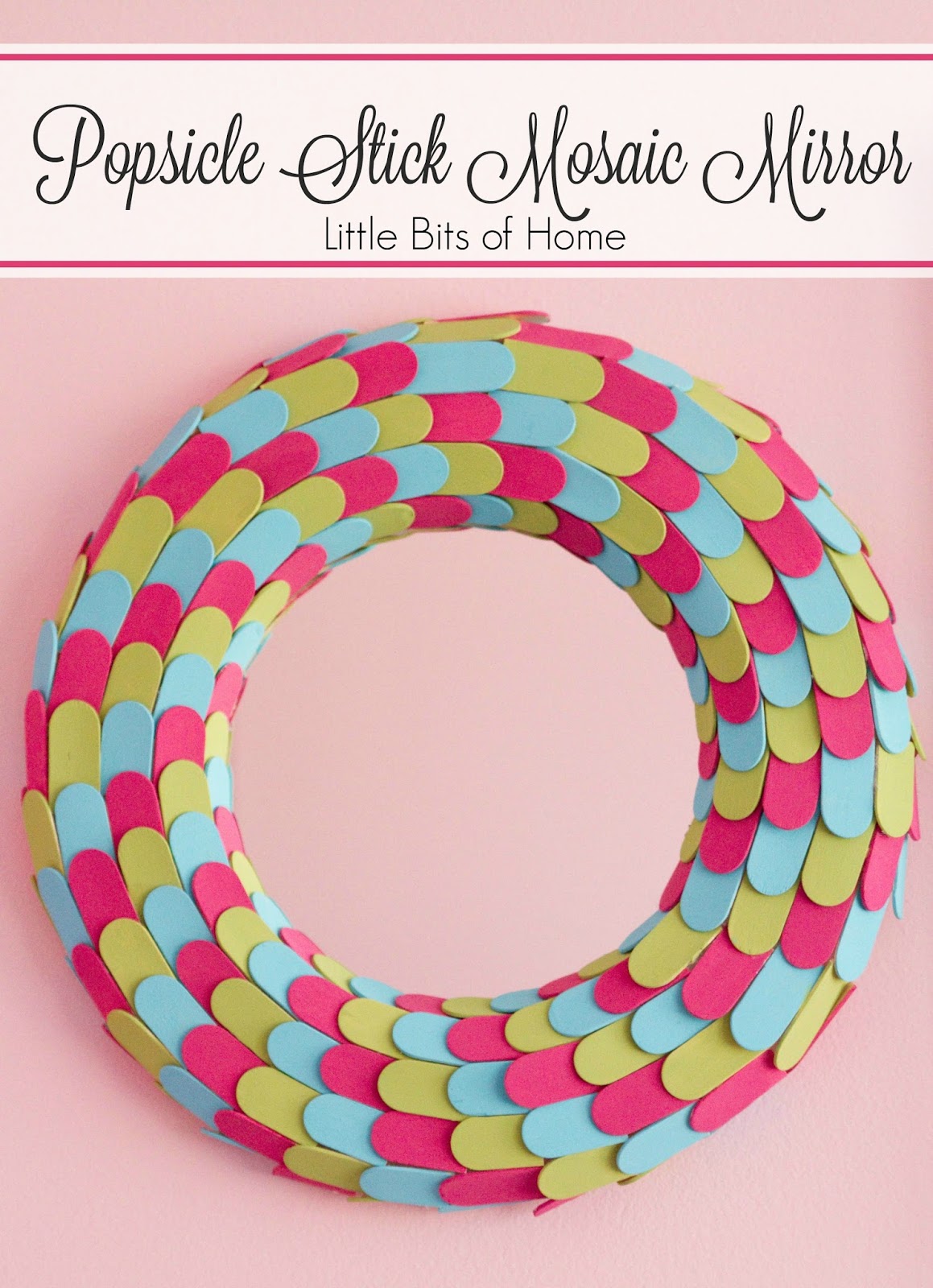 Little Bits of Home: Popsicle Stick Mosaic Mirror