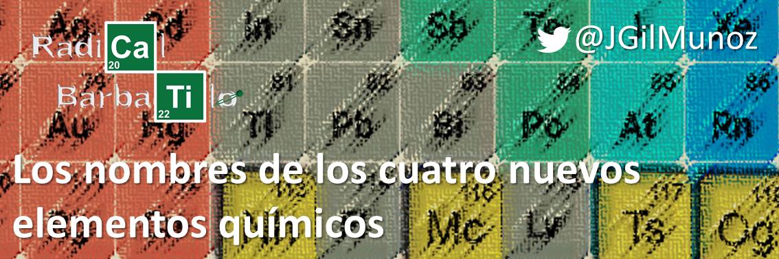 Los nombres de los cuatro nuevos elementos químicos