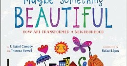 Children's Atheneum: Maybe Something Beautiful by F. Isabel Campoy and ...