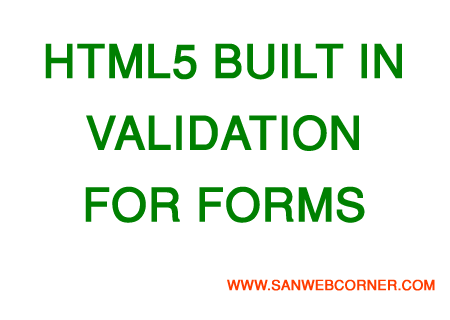 Html5 In-built Validation for Form fields without any validation code
