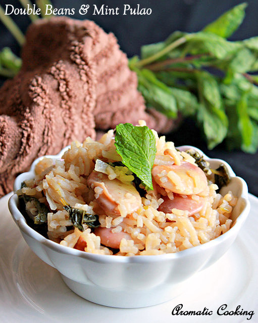 Aromatic Cooking: Double Beans And Mint Pilaf, Double Beans Briyani