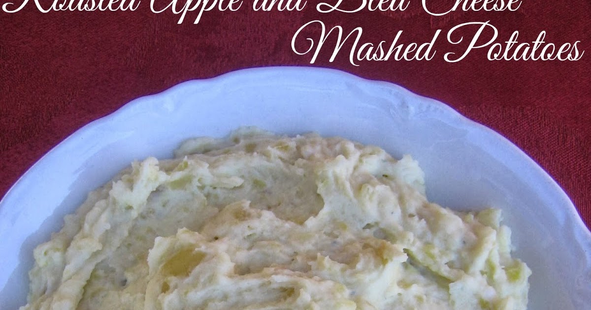 Roasted Apple and Bleu Cheese Mashed Potatoes ~ Edesia's Notebook