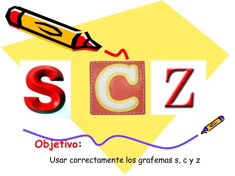 EDUCACIÓN - LENGUAJE : Uso de la C, S, Z