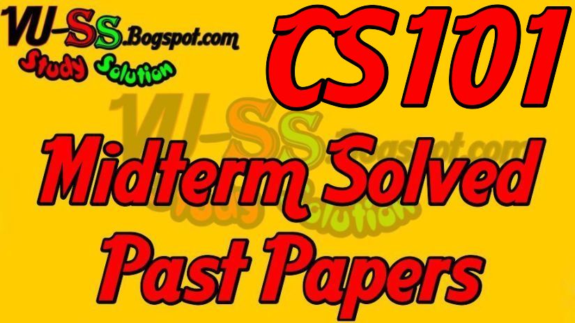 Cs101 Midterm Past Papers By Waqar And Moaaz