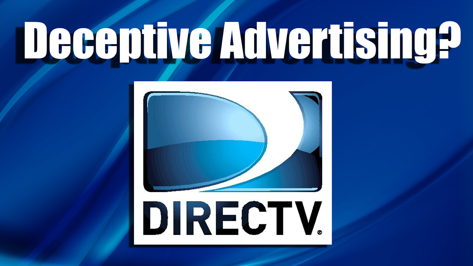 DirectTV Charged with Deceptive Advertising
