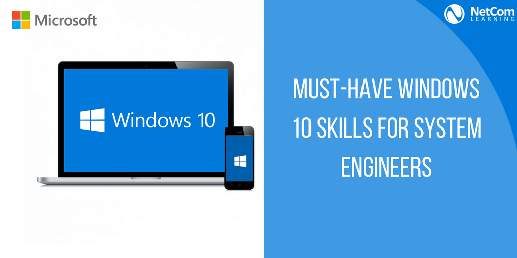 Must-Have Windows 10 Skills for System Engineers