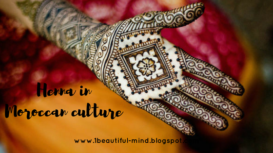 Henna in Moroccan culture - One Beautiful Mind