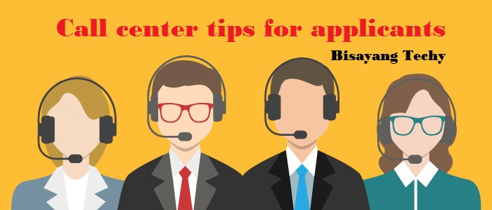 Bisayang Techy: Call center tips for applicants