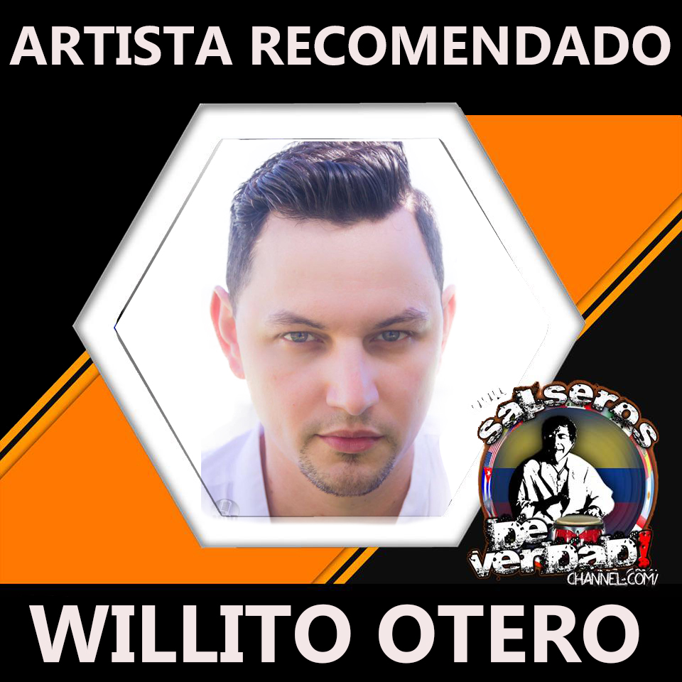 SALSEROS DE VERDAD: WILLITO OTERO