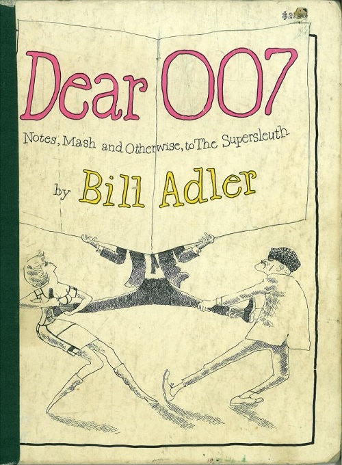 JAMES BOND MEMES: Dear 007: Bill Adler's letters to James Bond