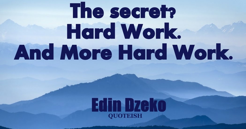 33 Most Powerful Hard-work Quotes - QUOTEISH