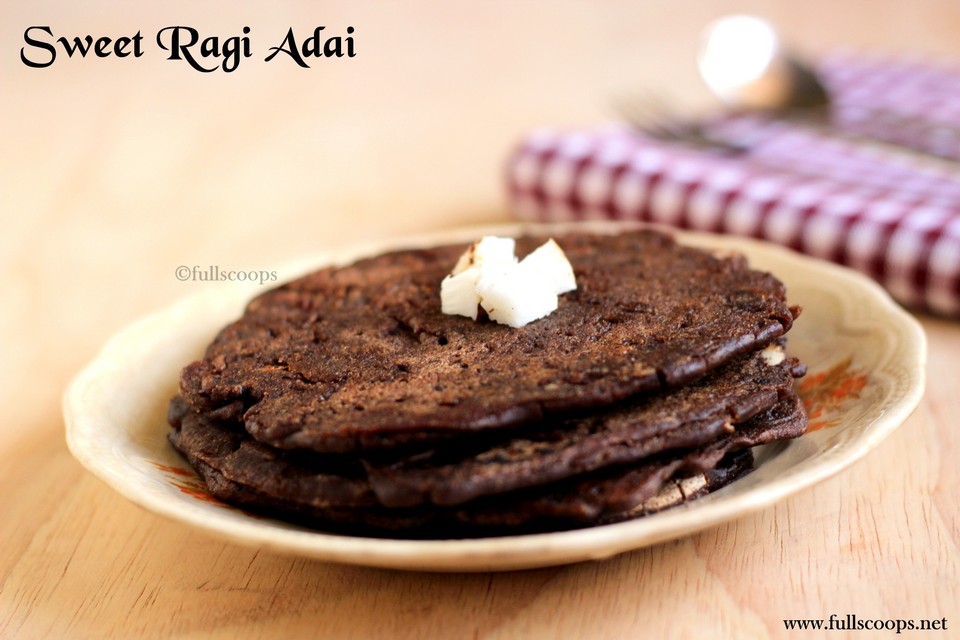 Sweet Ragi Adai ~ Full Scoops - A food blog with easy,simple & tasty ...