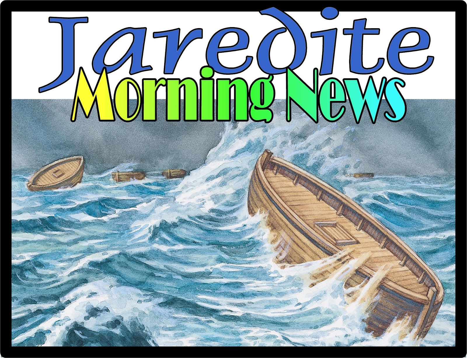 HollysHome - Church Fun: The Jaredite Morning News - Teaching the ...