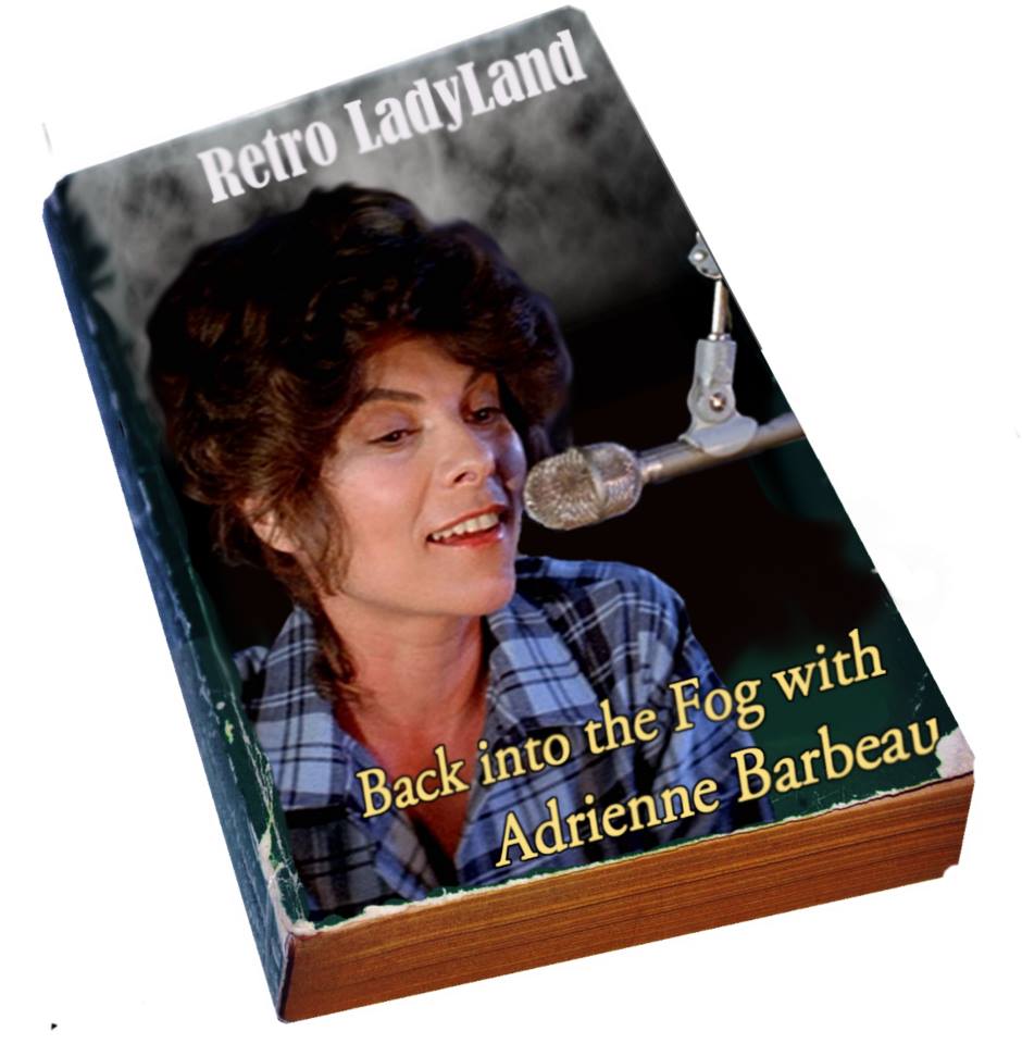 Retro LadyLand: Back into the fog with Adrienne Barbeau