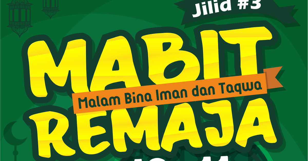 Malam Bina Iman dan Taqwa Remaja (MABIT Remaja): Mabit Remaja Jilid 3