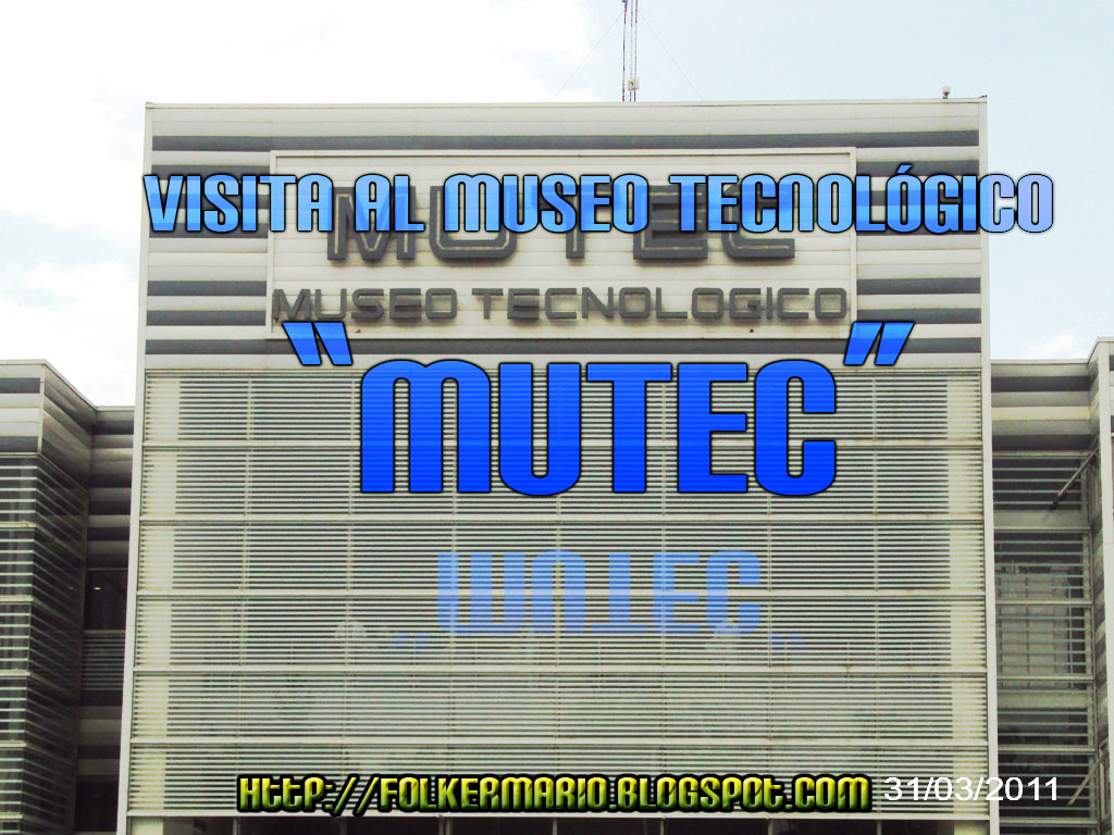 Comunicación Oral y Escrita 'ESCOM': Visita al Museo - MUTEC