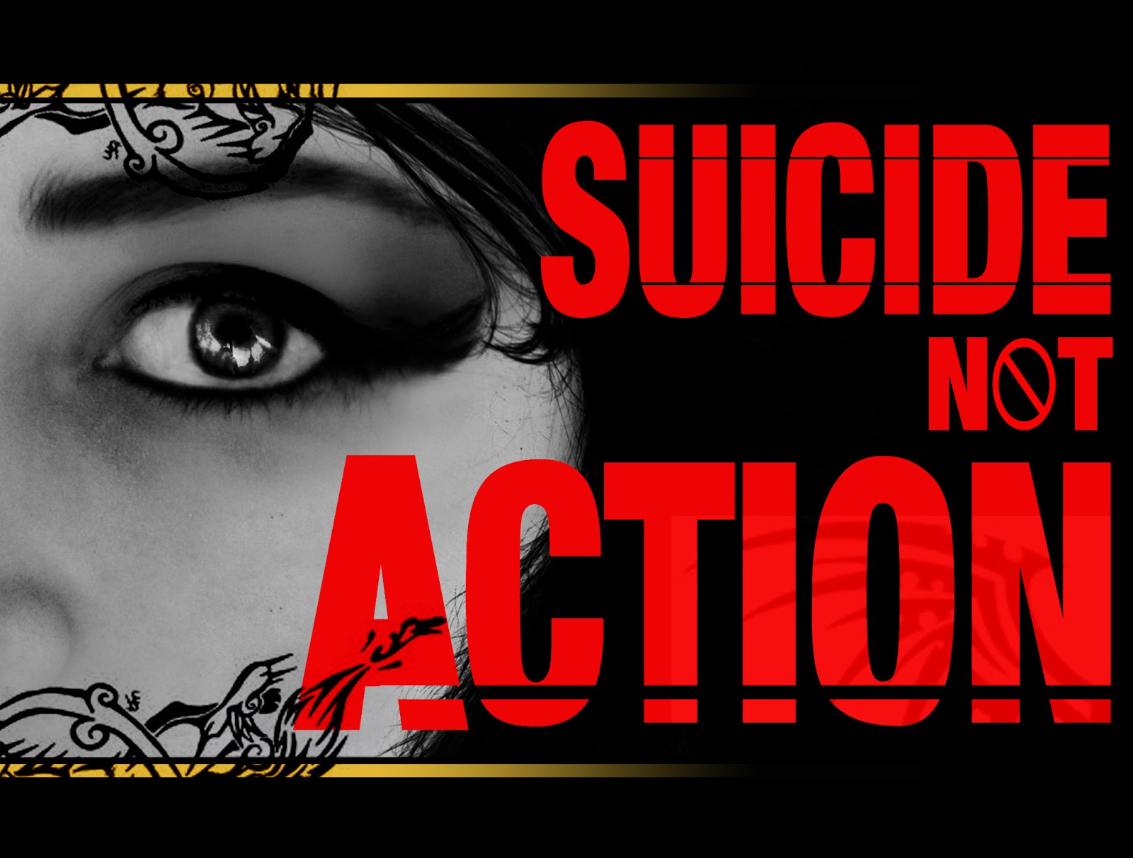 SUICIDE NOT ACTION suicide-not-action