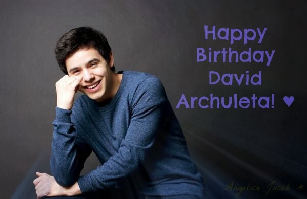 Angelica Jacob: Happy Birthday David Archuleta