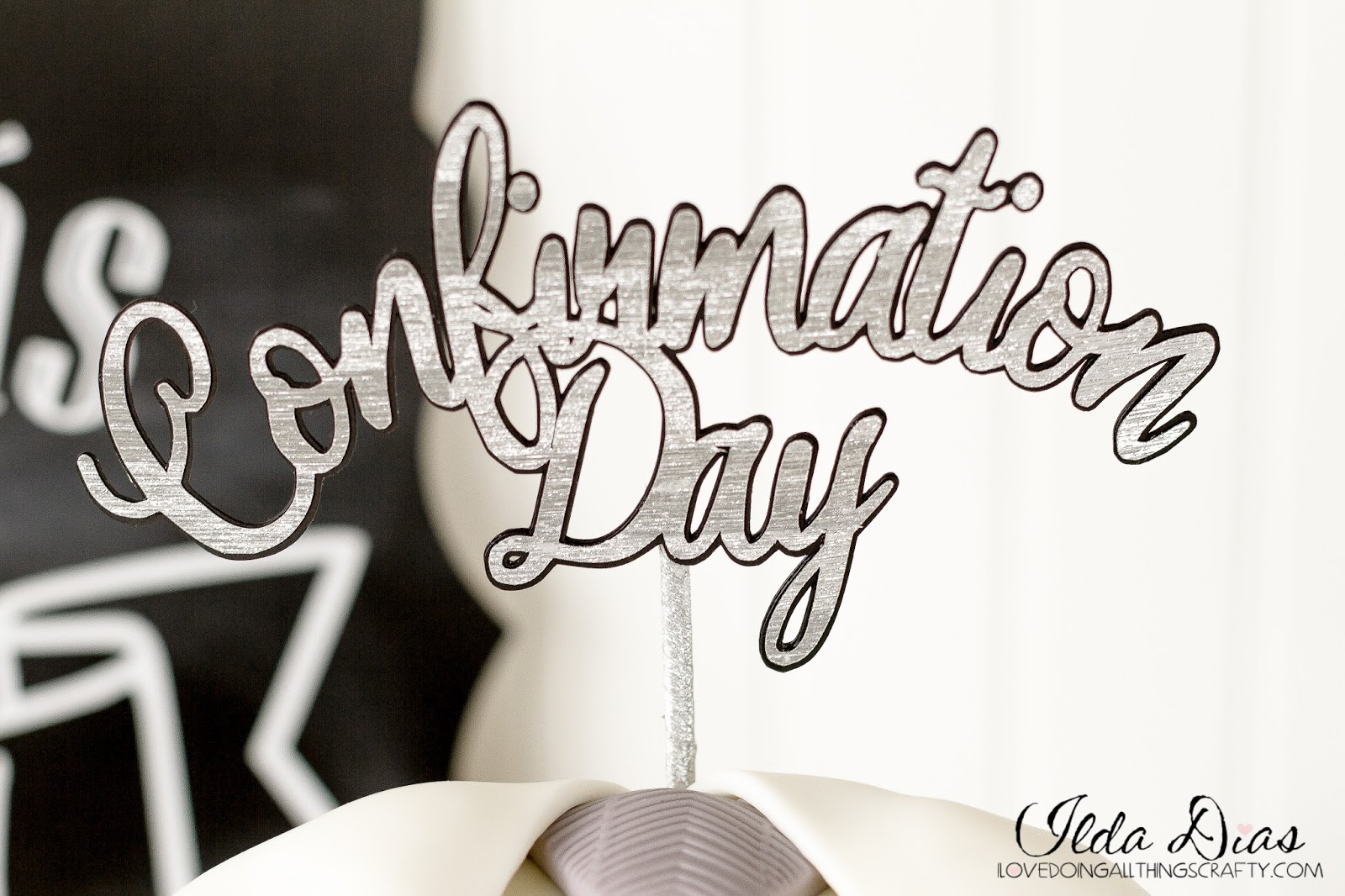 I Love Doing All Things Crafty: Confirmation Day Wrap Up | Celebrations ...