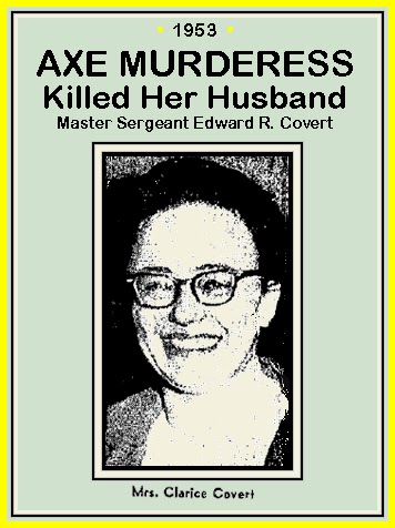 Unknown Gender History: Clarice B. Covert, Axe Murderess - 1953
