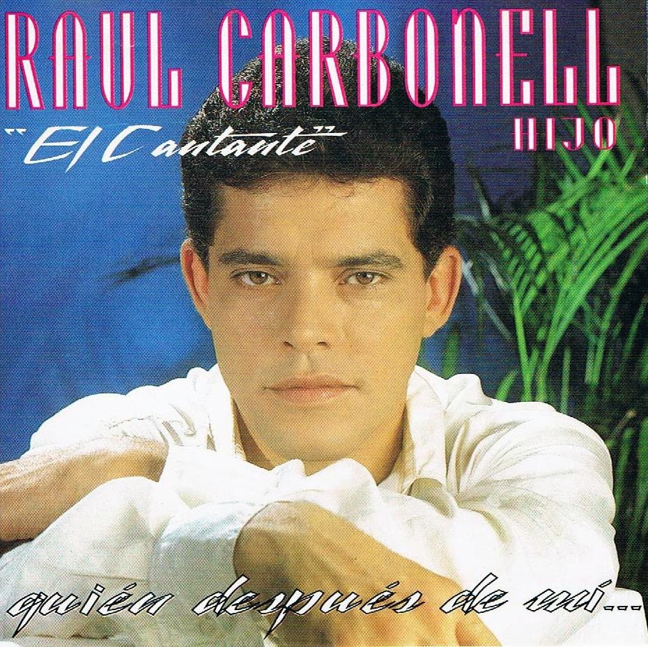 Salsa Status : Raul Carbonell - 1995 El Cantante