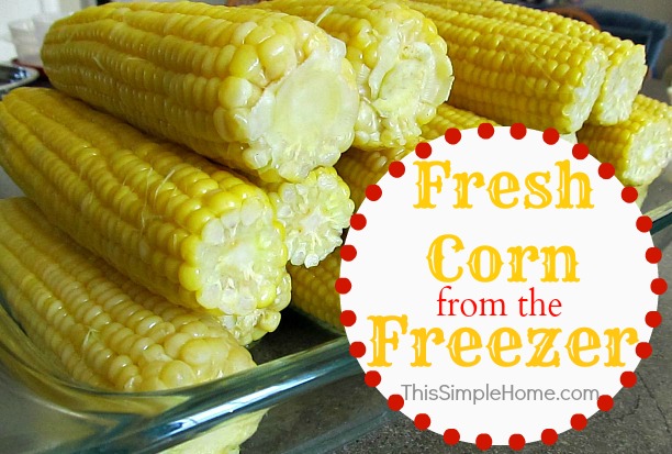 How to Freeze Corn - This Simple Home