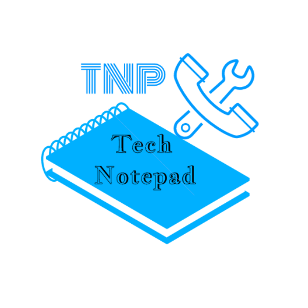 Welcome ~ Tech Notepad