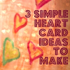 3 Simple Valentine Heart Card Ideas - Artsy Craftsy Mom