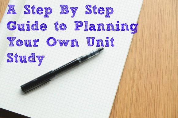 Planning Your Own Unit Study - HomeschoolingFinds.com