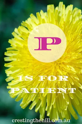 THE A-Z OF POSITIVE PERSONALITY TRAITS - P IS FOR PATIENT - Cresting ...