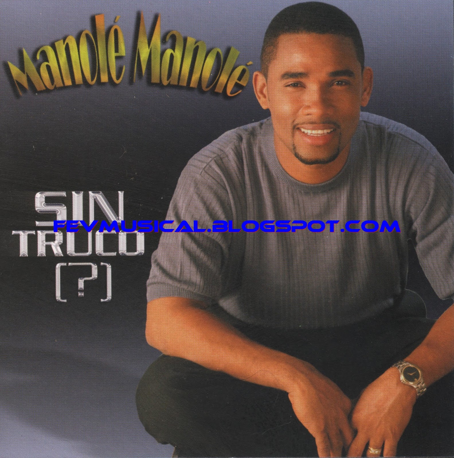 FEV MUSICAL: 1990's - Manole Manole - Sin Truco (Ramada)