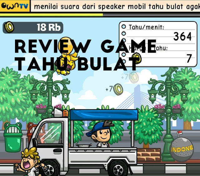 [Review Game] Review Game Tahu Bulat : Tips dan Trik Cepat Mendapatkan ...