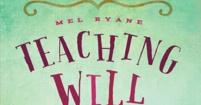 MEL RYANE: TEACHING WILL