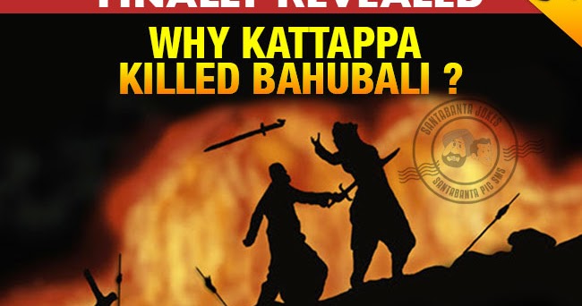 Message For Our Age: A More Important Question Than “Why Kattappa ...