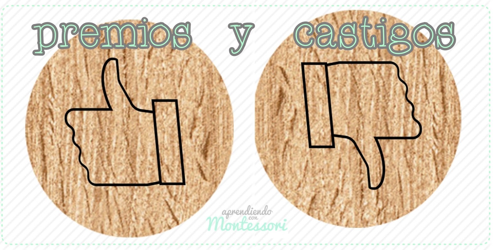 Premios y Castigos - Aprendiendo con Montessori